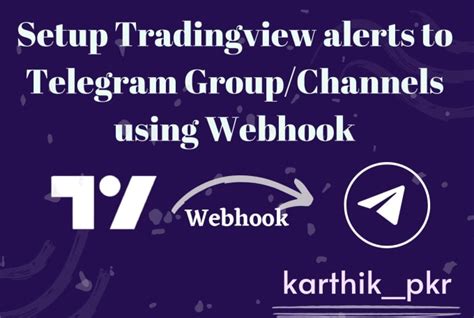 Setup Tradingview Alerts To Telegram Group Using Webhook By Karthikpkr