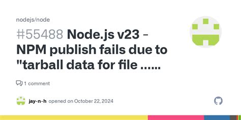 Nodejs V23 Npm Publish Fails Due To Tarball Data For File Seems