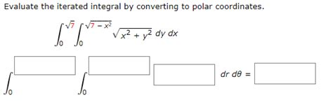 solved evaluate the iterated integral by converting to