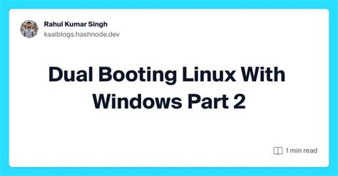 rahul kumar singh on linkedin dual booting linux with windows part 2
