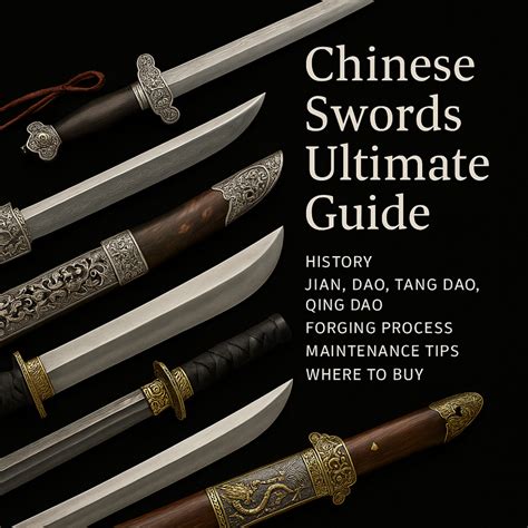 Chinese Swords Ultimate Guide History Jian Dao Forging And Buying