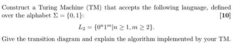 Solved Construct A Turing Machine Tm That Accepts The