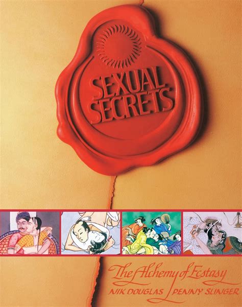Sexual Secrets Twentieth Anniversary Edition The Alchemy Of Ecstasy Douglas Nik Slinger