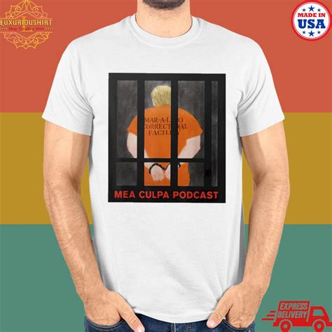 Official Trump Mar A Lago Correctional Facility Mea Culpa Podcast T
