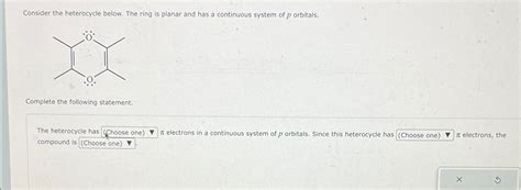 Solved Consider The Heterocycle Below The Ring Is Planar