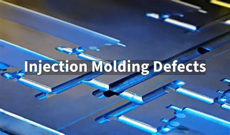 Injection Molding Defects Explained Prevention And Solutions