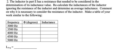 2 The Inductor In Part E Has A Resistance That Needed To Be Considered In The Determination Of