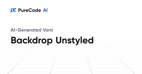 build great vant backdrop unstyled components faster using ai tools