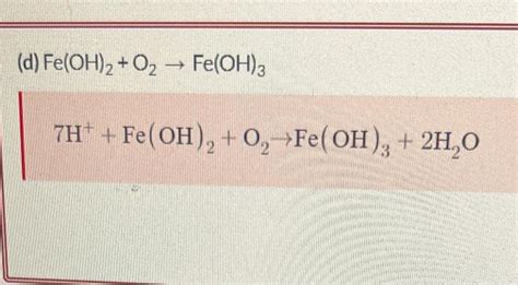 Solved Fe Oh 2 O2→fe Oh 3 7h Fe Oh 2 O2→fe Oh 3 2h2o