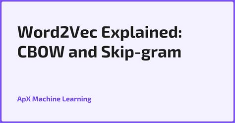 Word2vec Explained Cbow And Skip Gram