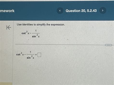 Solved Use identities to simplify the expression. | Chegg.com