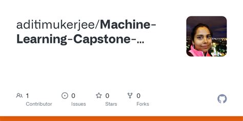 GitHub Aditimukerjee Machine Learning Capstone Project