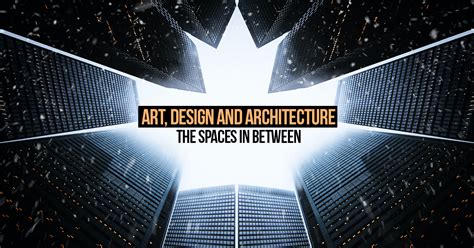 Art Design And Architecture The Spaces In Between Rtf Rethinking The Future