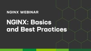 NGINX Basics And Best Practices F5