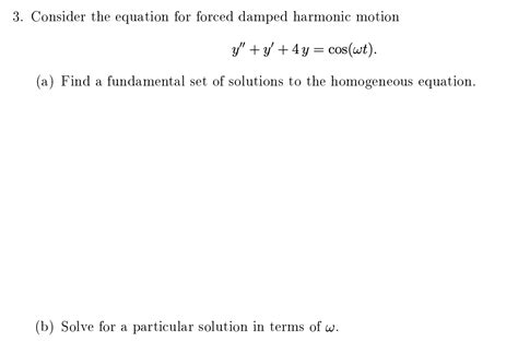 Solved Consider The Equation For Forced Damped Harmonic Chegg