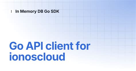 Go Api Client For Ionoscloud In Memory Db Go Sdk