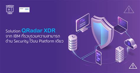 Solution Qradar Xdr จาก Ibm ที่รวบรวมความสามารถด้าน Security ไว้บน