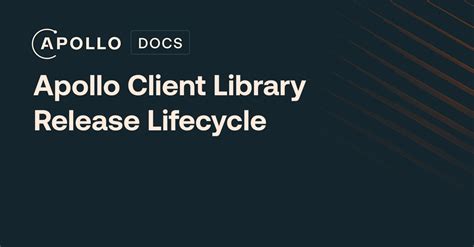 Apollo Client Library Release Lifecycle Apollo Graphql Docs