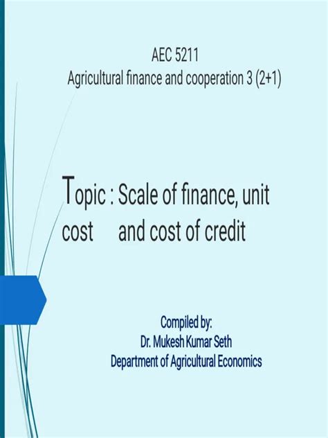 Ppt 31 Scale Of Finance Unit Cost And Cost Of Credit By Dr Mukesh Kumar Seth Pdf