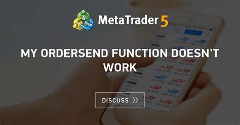 My Ordersend Function Doesnt Work Trading Accounts Expert Advisors And Automated Trading
