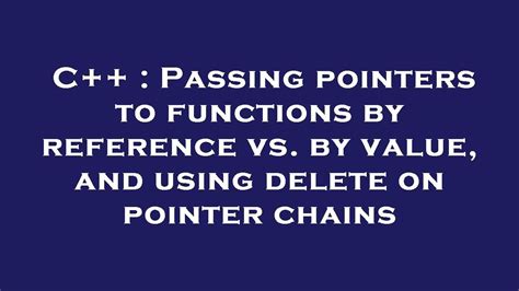 C Passing Pointers To Functions By Reference Vs By Value And