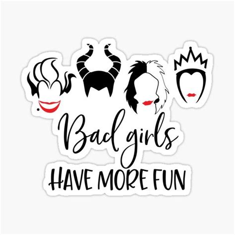Bad Girls Have More Fun Sticker For Sale By Sliceofdisney Disney Sticker Disney Stickers