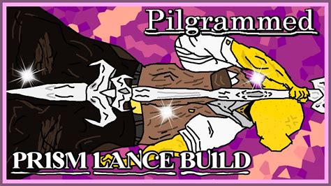 Pilgrammed Bleed Sharp Prism Lance Build Youtube