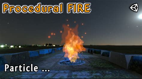 procedural fire vfx in unity design fire particle tutorial in unity