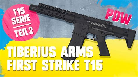 Tiberius Arms First Strike T15 Serie Teil2 Pdw German Youtube