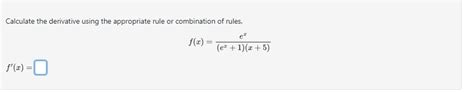 solved calculate the derivative using the appropriate rule