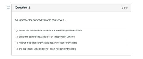 Solved An Indicator Or Dummy Variable Can Serve As One Of Chegg