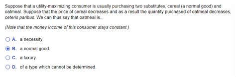 Solved Suppose That A Utility Maximizing Consumer Is Usually