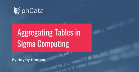 Aggregating Tables In Sigma Computing Phdata