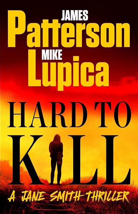 Hard To Kill A Jane Smith Thriller Patterson James Lupica Mike