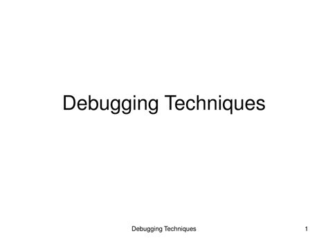 Ppt Effective Debugging Techniques How To Find And Fix Bugs