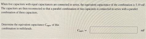 Solved When Five Capacitors With Equal Capacitances Are