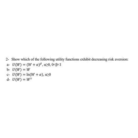 solved 2 ﻿show which of the following utility functions