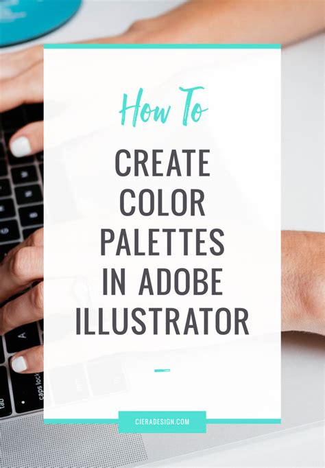 How To Create Color Palettes In Adobe Illustrator Ciera Design Studio