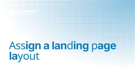 Assign A Landing Page Layout Themeware® Knowledge Base