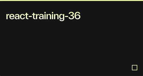 React Training 36 Codesandbox