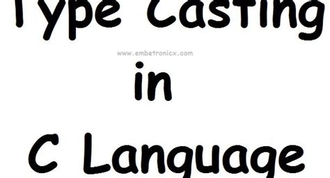 Type Casting In C ⋆ Embetronicx