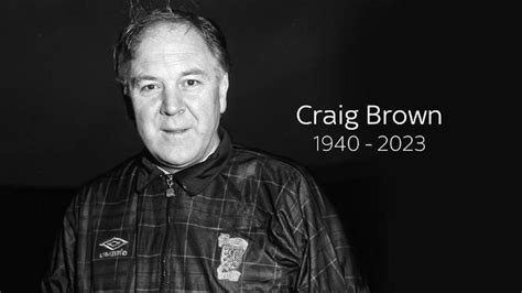 A Tribute To Craig Brown The Gentleman Of Scottish Football