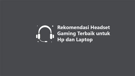 Rekomendasi Headset Gaming Terbaik Untuk Hp Dan Laptop