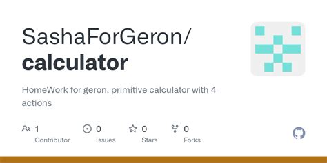 Github Sashaforgeroncalculator Homework For Geron Primitive Calculator With 4 Actions
