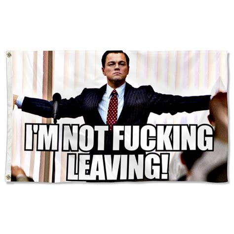 Fyon Wolf Of Wall Street Flag Im Not Fucking Leaving Flag Banner