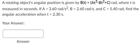 solved a rotating object s angular position is given by
