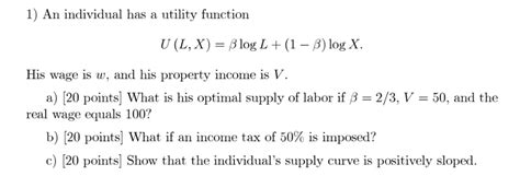 Solved An Individual Has A Utility Function Ul X Beta