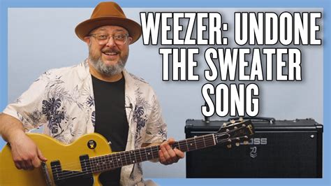 Weezer Undone The Sweater Song Guitar Lesson Tutorial Guitar Techniques And Effects