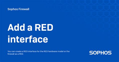 Add A Red Interface Sophos Firewall