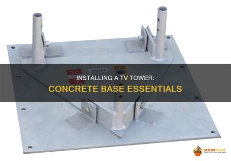 Installing A Tv Tower Concrete Base Essentials Shuntool